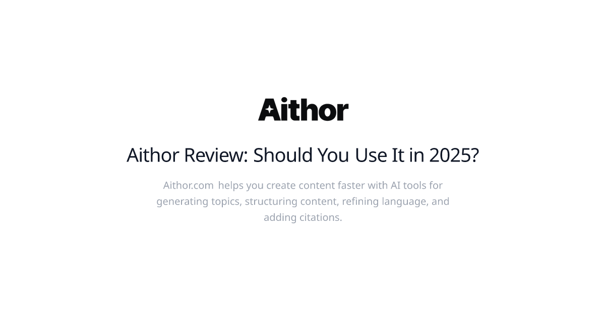 Aithor Review: Should You Use It in 2025?